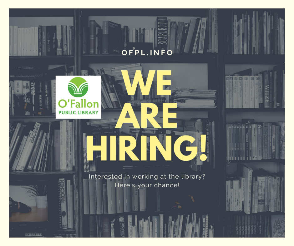 Now Hiring at O’Fallon Public Library! – The O'Fallon Public Library News
